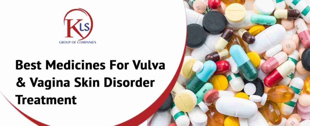 Best Medicines For Vulva And Vagina Skin Disorder Treatment In India